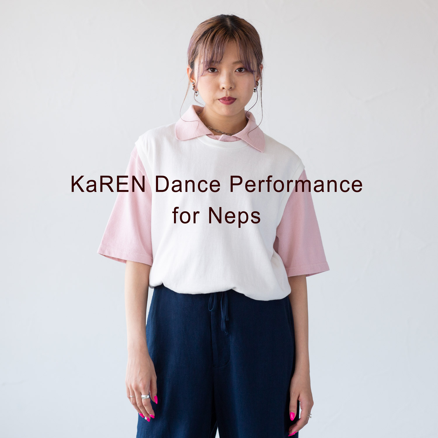 NEPS×KaREN(T-ROOP DANCE COMPANY)のPVが完成。 | ココチヤ｜Official Blog